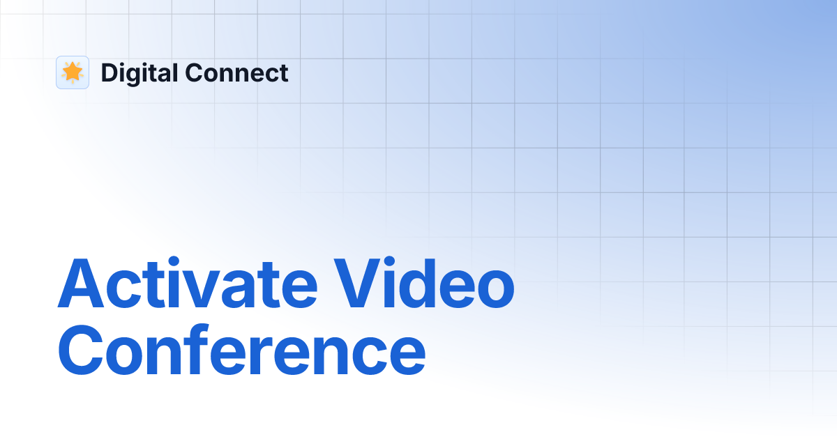 Activate Video Conference | Digital Connect